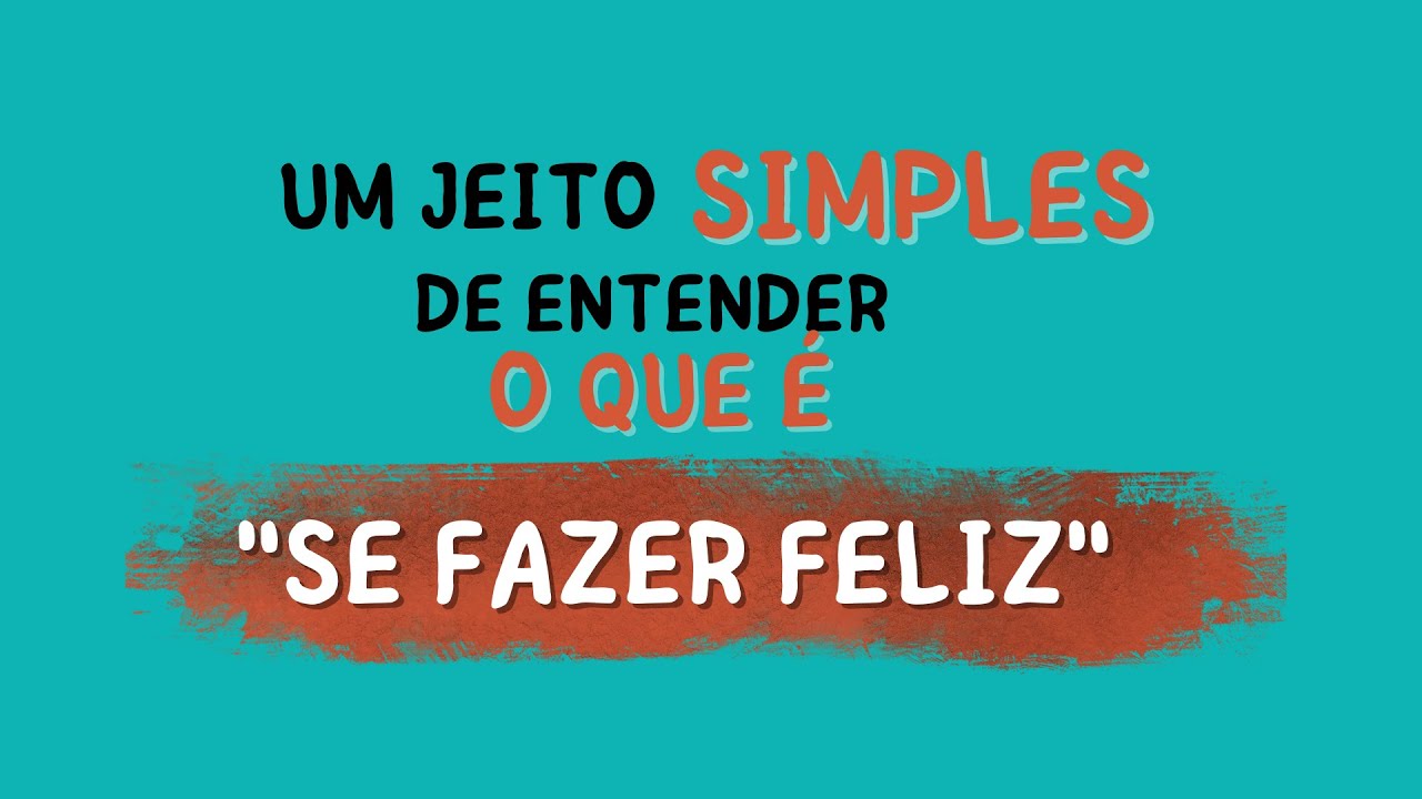 UM JEITO SIMPLES DE ENTENDER O QUE É "SE FAZER FELIZ" | CHRIS GANZO ...