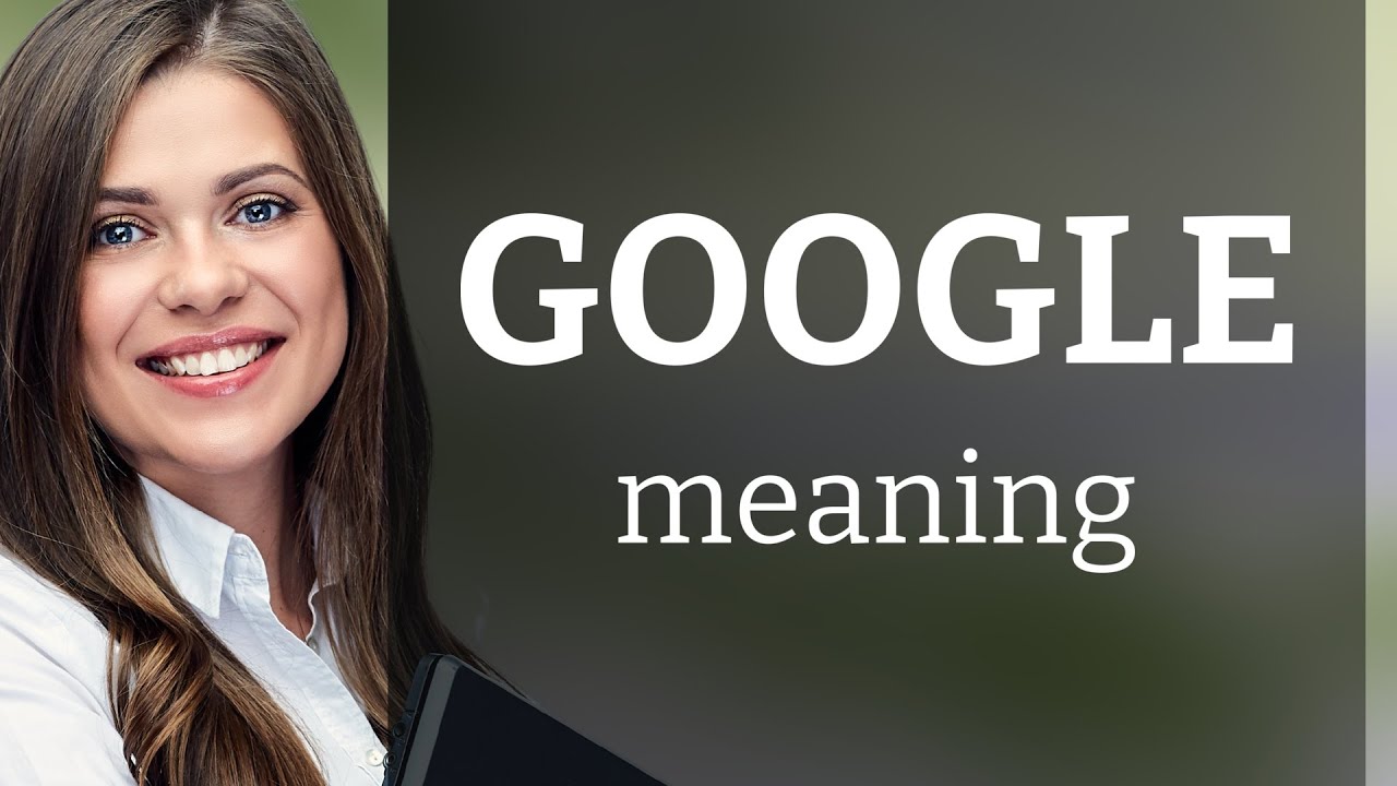 Google — what is GOOGLE definition - YouTube