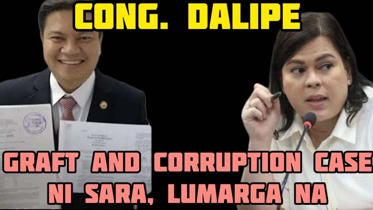 UNANG KASO NI SARA, GRAFT ANG CORRUPTION- LUMARGA NA- CONG. DALIPE ...