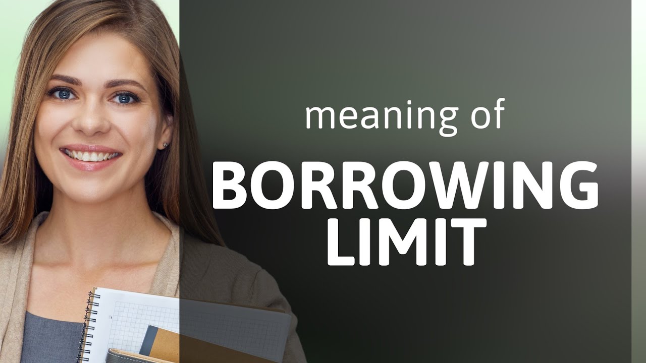 Understanding Your Borrowing Limit: A Simple Guide - YouTube