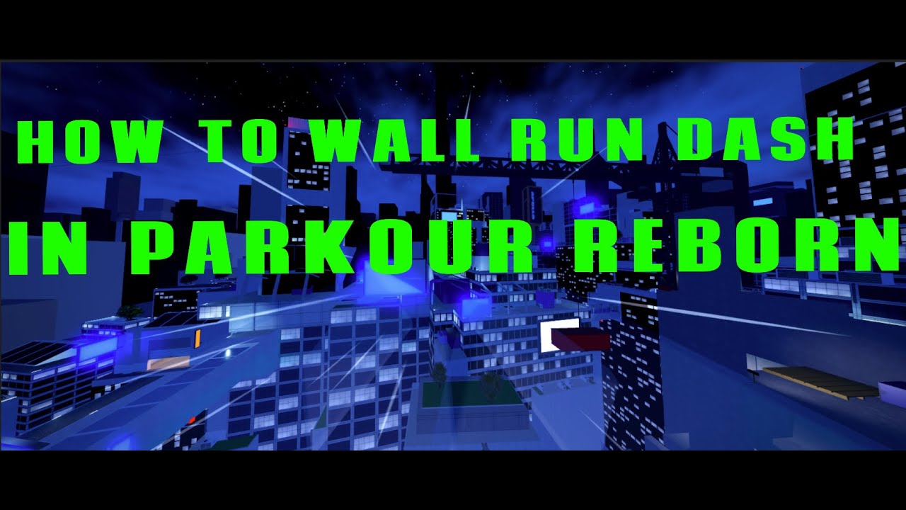 How to wall run dash in Parkour Reborn - YouTube