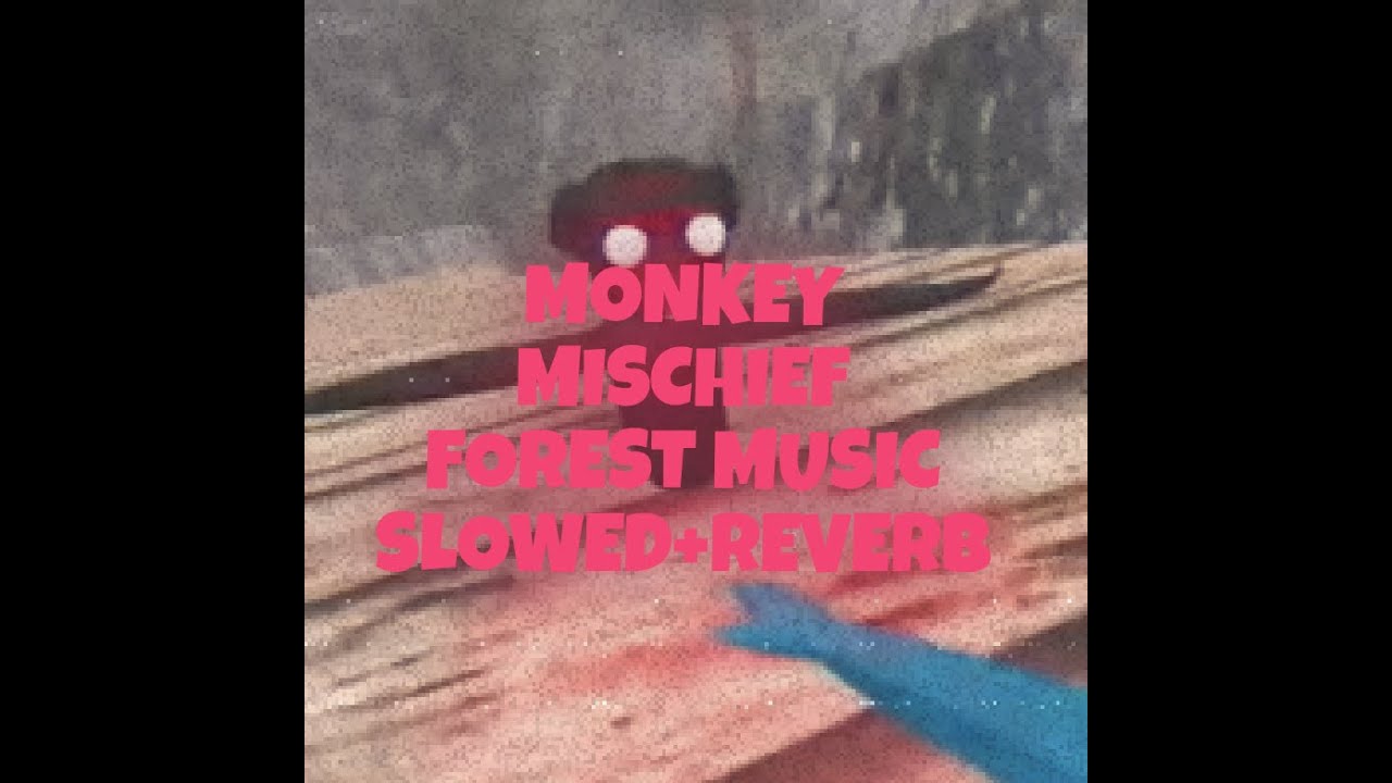 Monkey mischief Forest Theme ( Slowed + Reverb ) - YouTube