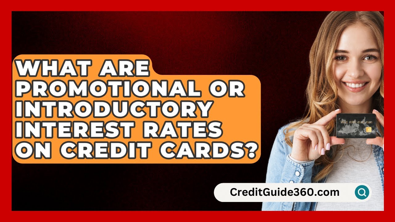 What Are Promotional or Introductory Interest Rates on Credit Cards ...