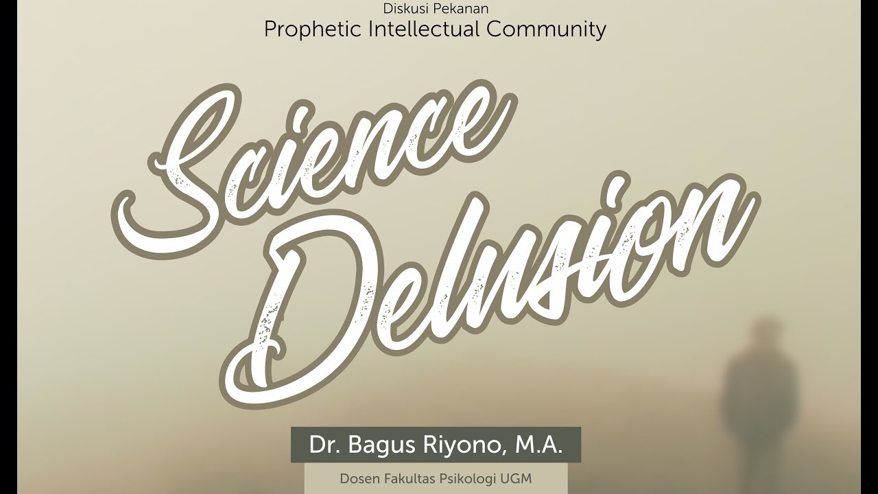 [PROFETIK] #Part1 Dr. Bagus Riyono " Science Delusion "- Islam ...