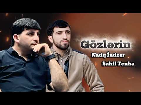Sahil Tenha & Natiq İntizar - Gözlerin 2025[MusicYes]. OFFİCİAL#trending 