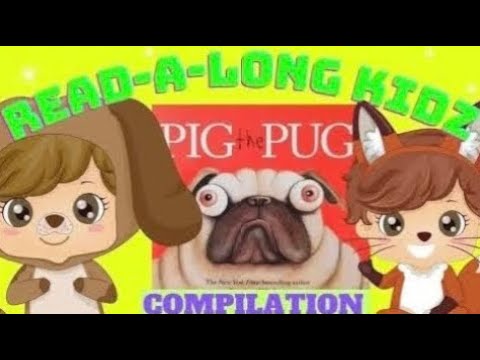 Read Aloud Books For Kids - Pig The Pug Compilation @read-a-longkidz ...