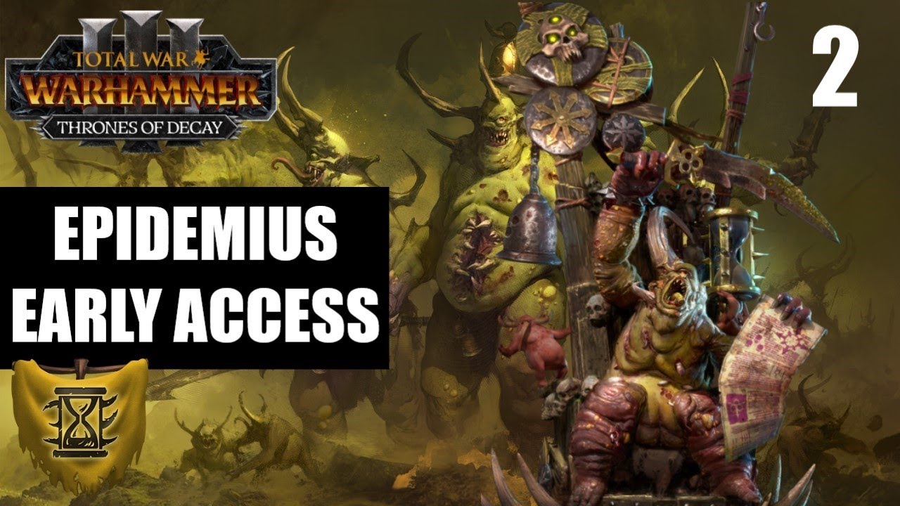 EARLY ACCESS - Total War: Warhammer 3: Thrones of Decay - Epidemius ...