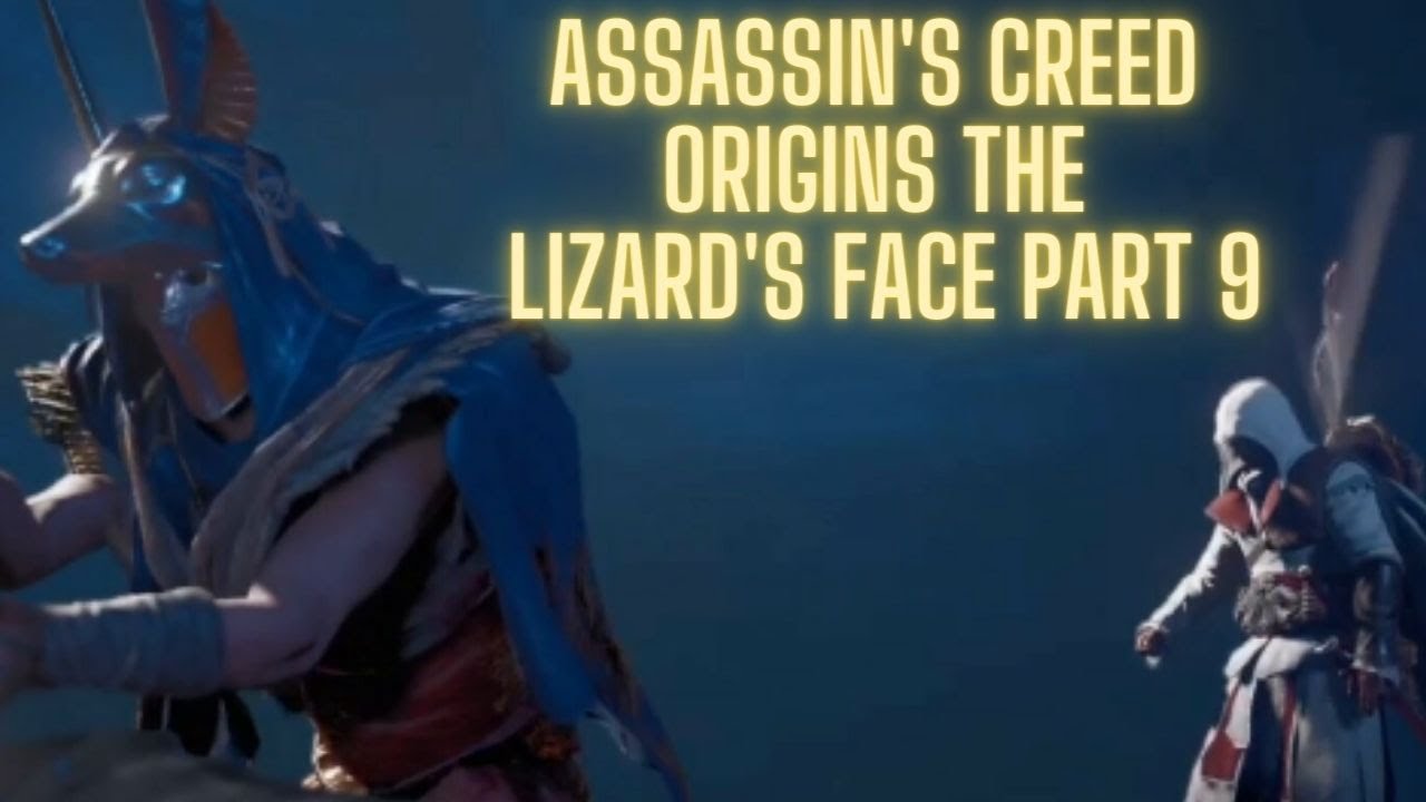 Assassin's Creed Origins The Lizard's Face Part 9 - YouTube