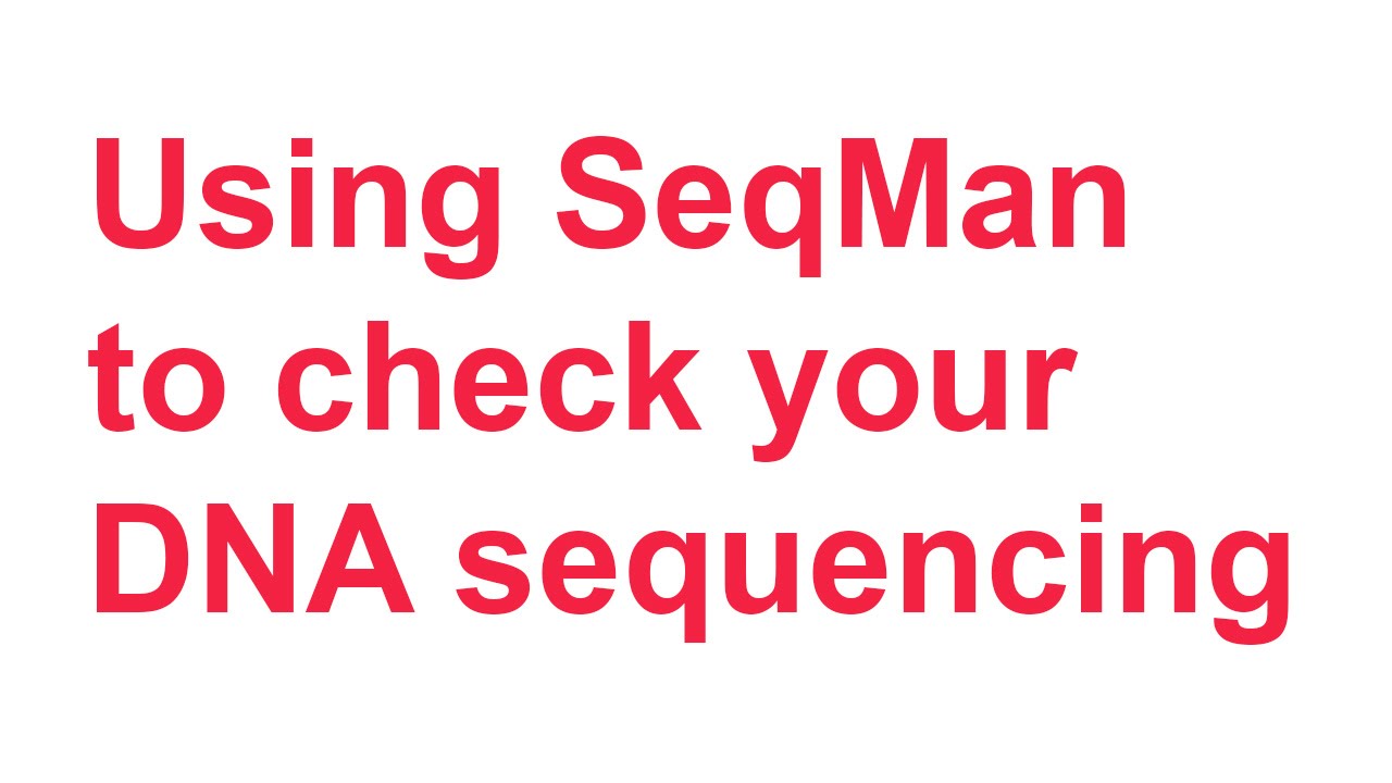 Tutorial 6: How to use SeqMan to check your DNA sequencing results ...