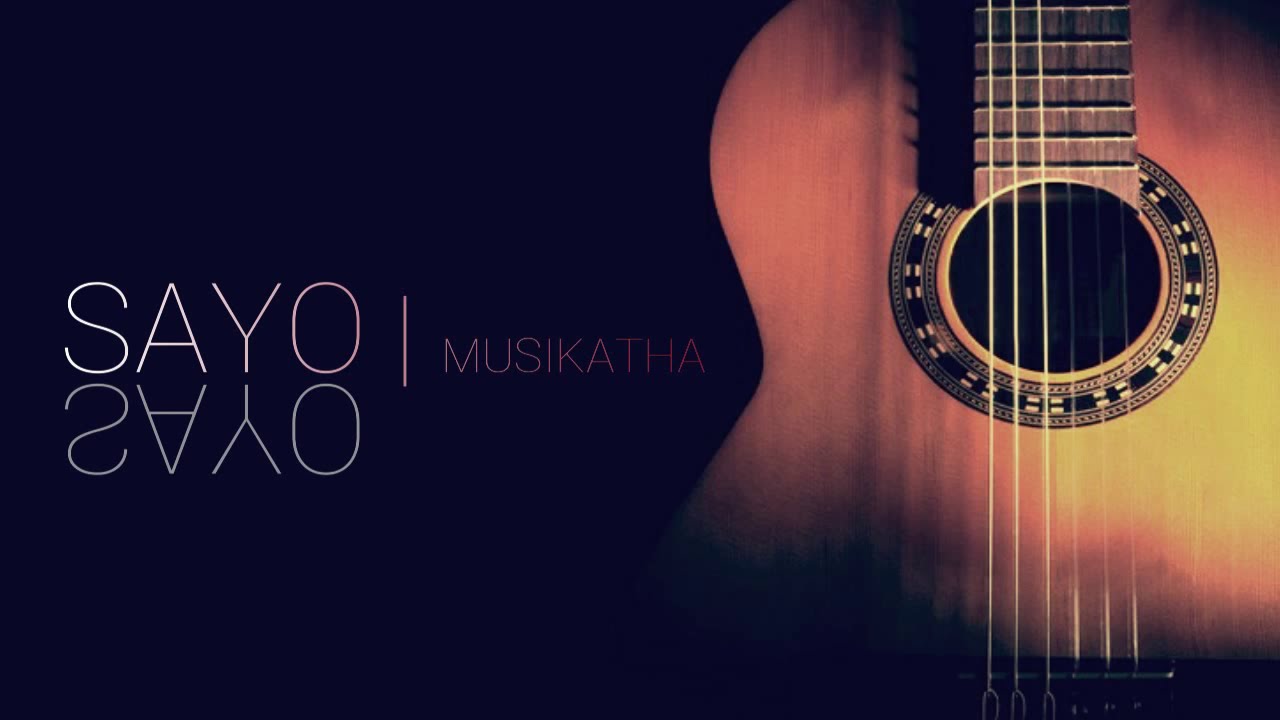 SAYO || MUSIKATHA - YouTube