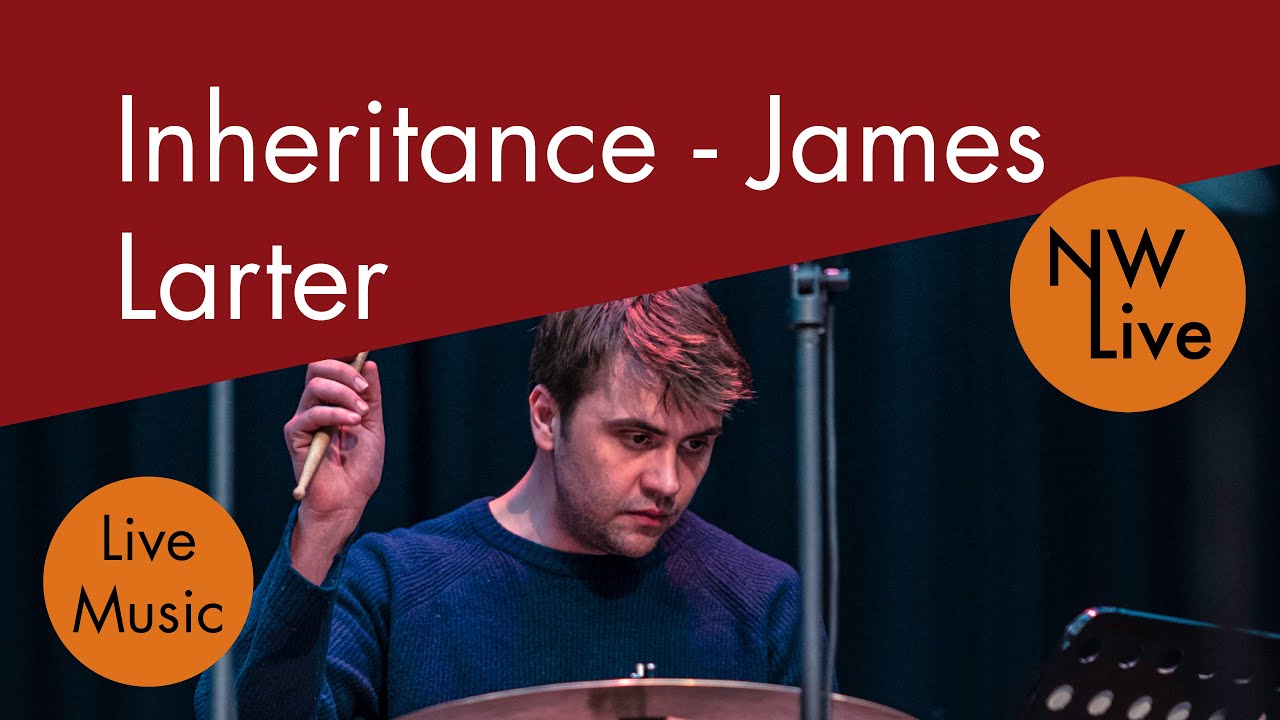 James Larter - Inheritance | James Larter (percussion) & Colin ...