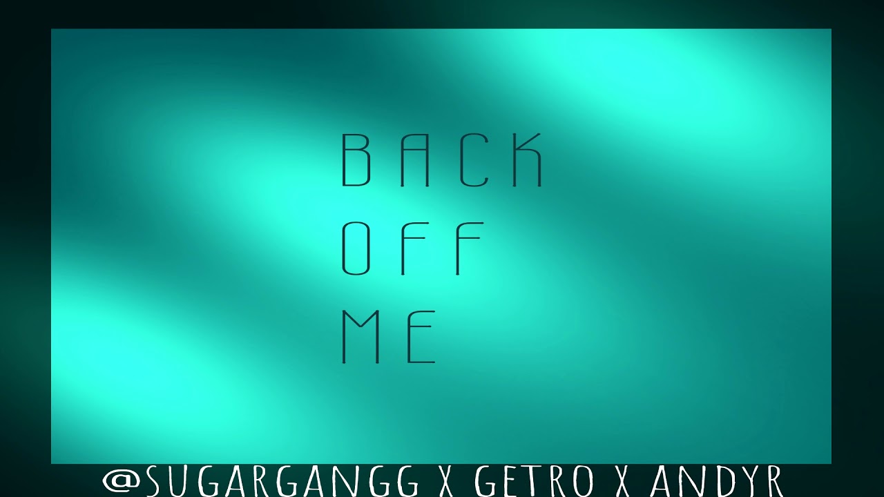 SGNINE5 - BACK OFF ME (prod datboigetro x andyr) - YouTube