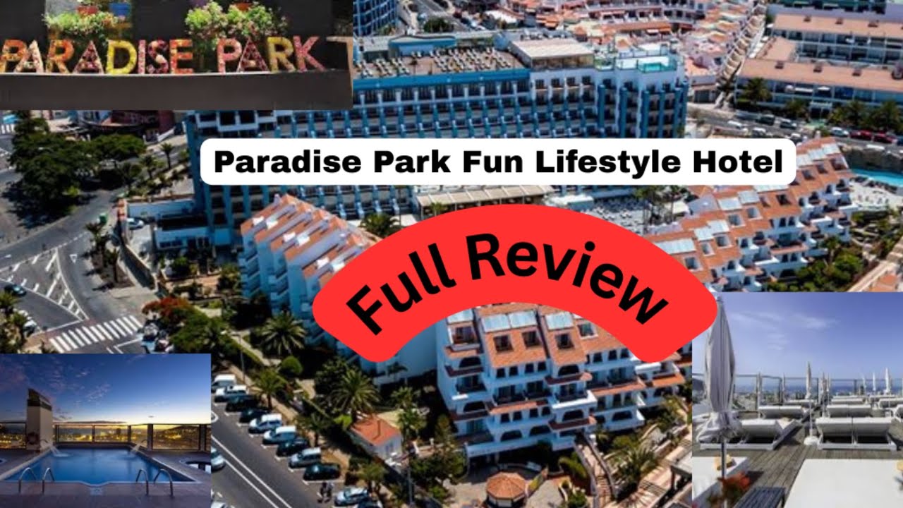 Paradise Park Fun Lifestyle Hotel | Los Cristianos | Tenerife | Spain ...