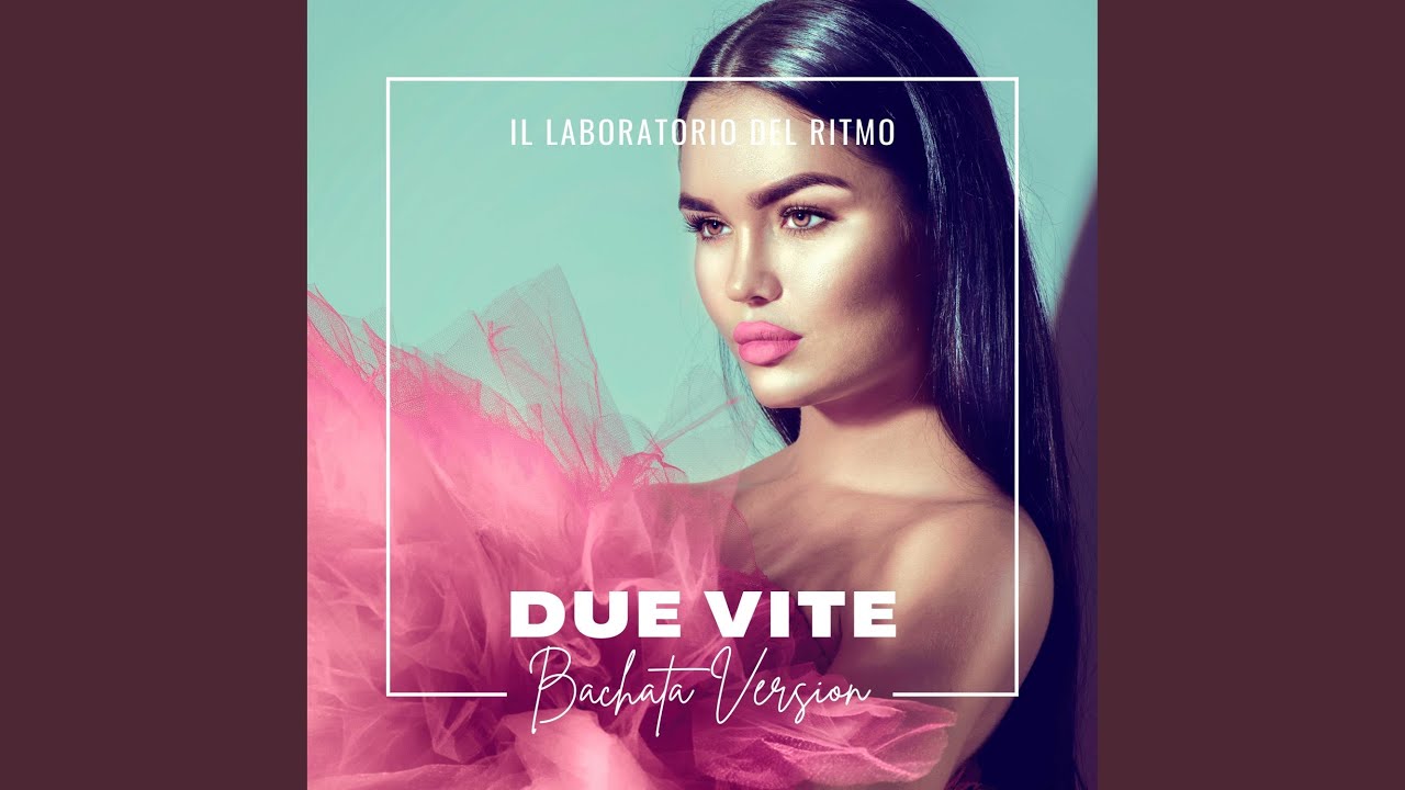 Due vite (Bachata Version) - YouTube