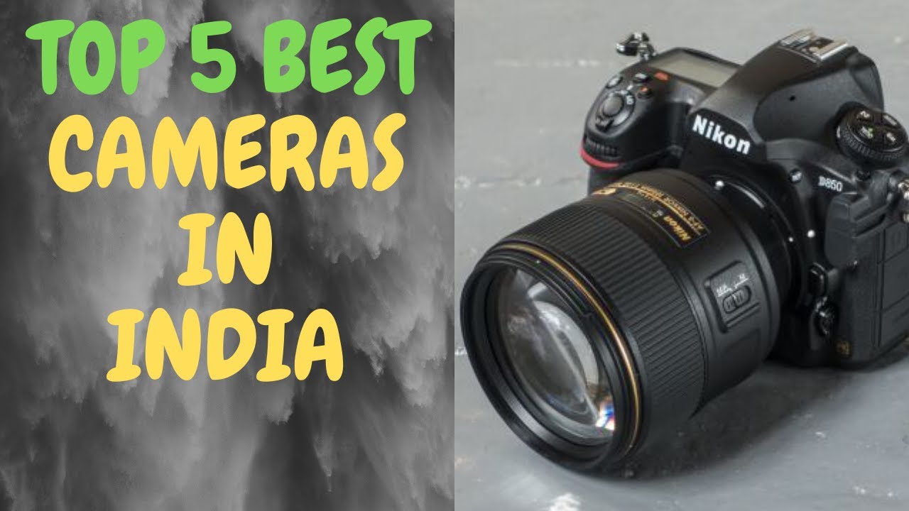 Top 5 Best Cameras in India you can buy right now - YouTube