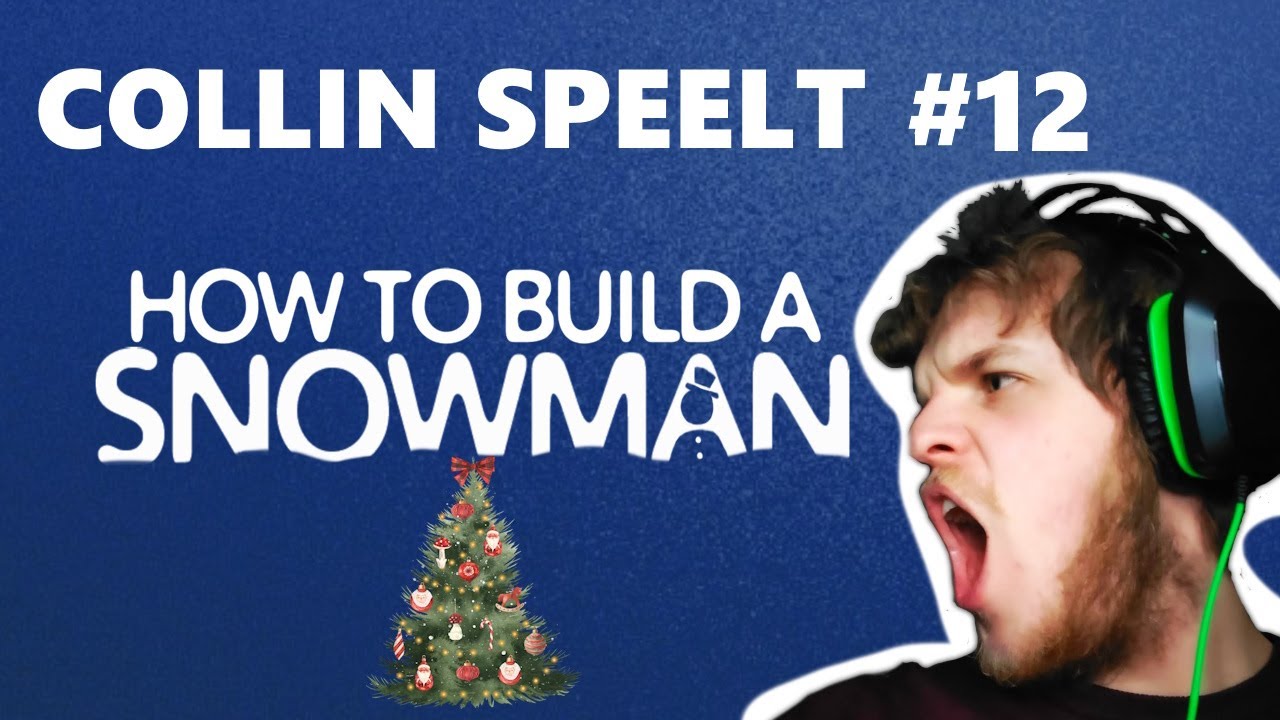 How to build a Snowman! - Collin Speelt #12 - YouTube