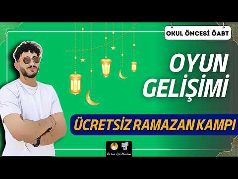 13) OKUL ÖNCESİ ÖABT - OYUN GELİŞİMİ KONU TEKRARI | RAMAZAN KAMPI - Birkan IŞIK