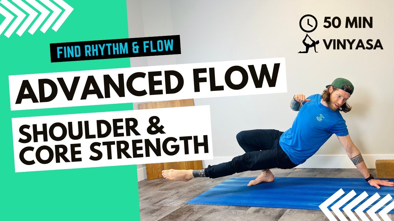 Core & Shoulder Strength - Advanced Flow (FOLLOW ALONG) - YouTube