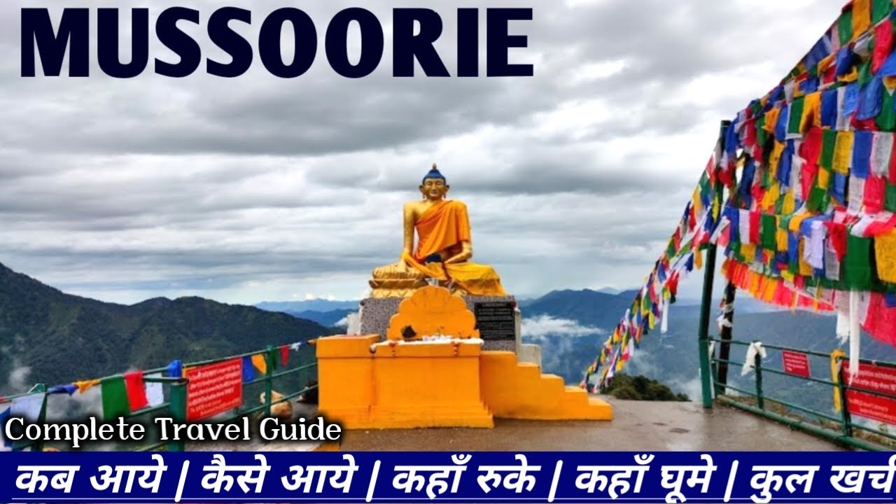 Mussoorie Tourist Places | Mussoorie Tour Budget | Mussoorie Trip Plan ...