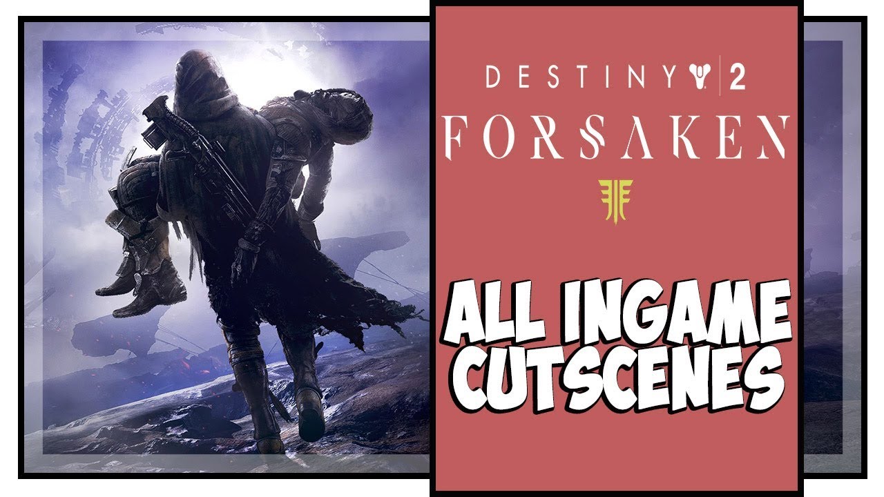 Destiny 2 Forsaken All Cutscenes - YouTube
