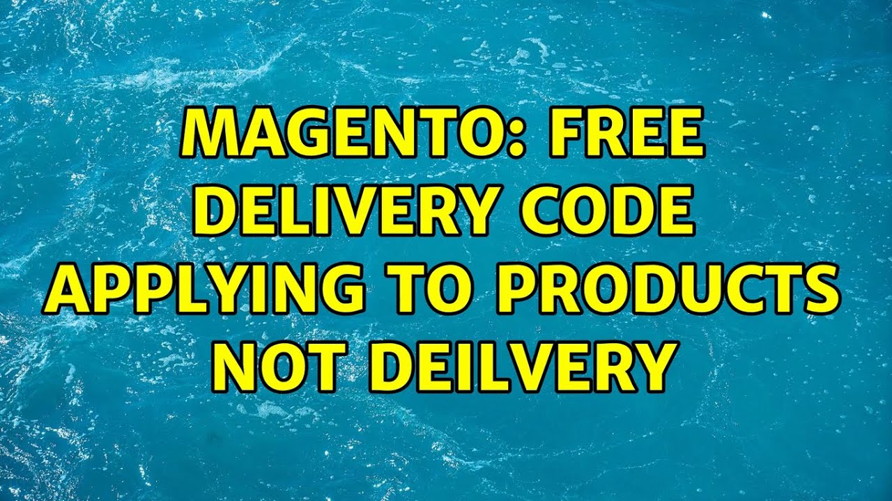Magento: Free Delivery Code Applying to Products Not deilvery - YouTube