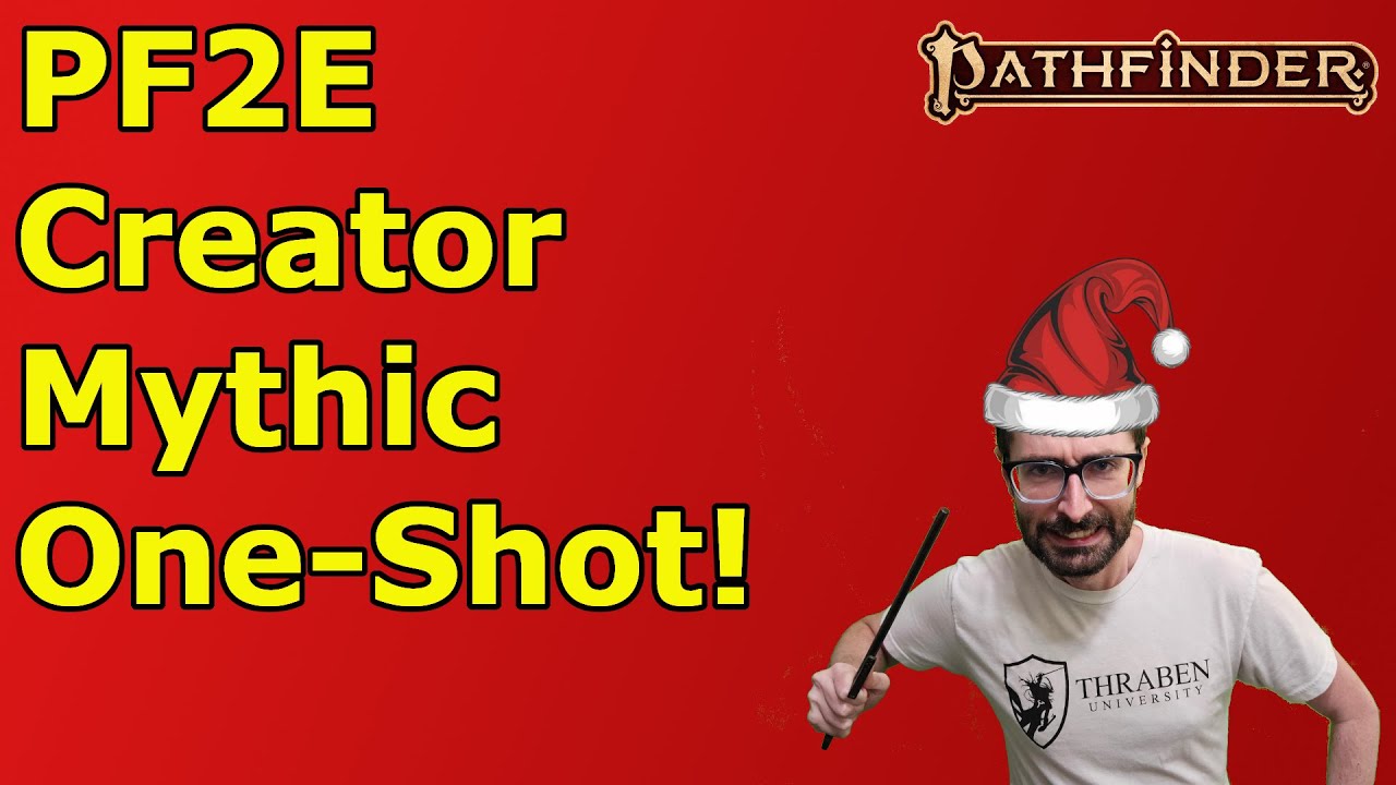 MAKING A BUSTED MYTHIC CHARACTER! My Character for the PF2E Creator One-Shot - YouTube