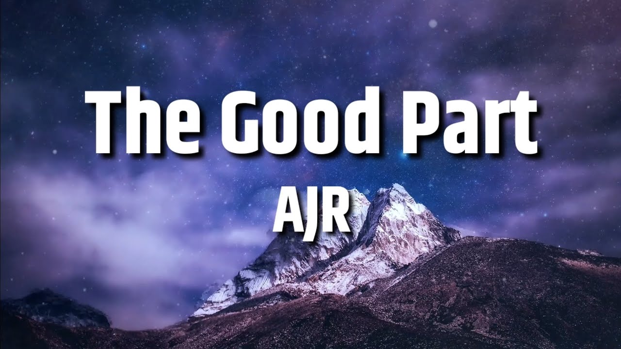 The Good Part | AJR | Lyrics - YouTube