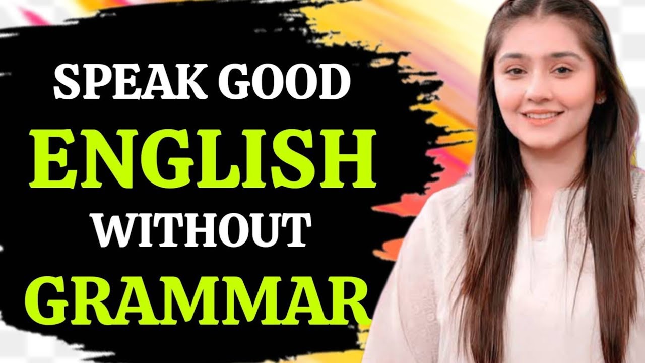 Is it Possible to speak good English without Grammar?Easyway to Speak ...