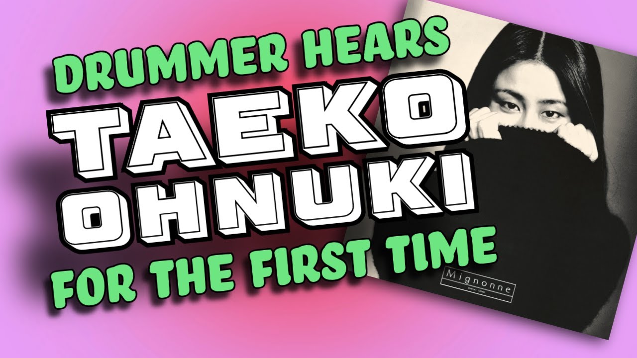 Drummer Hears & Reacts to Taeko Onuki "4:00 A.M." For The First Time - YouTube