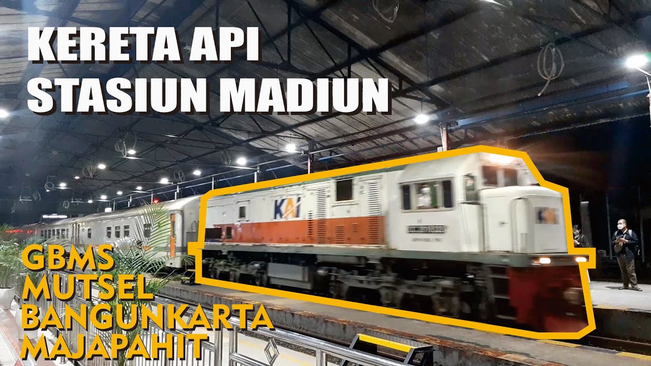 KERETA API MALAM di Stasiun Madiun, Jawa Timur | GBMS, Mutiara Selatan ...