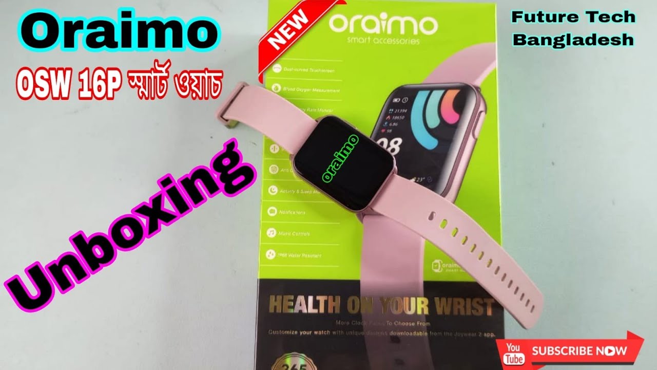 Oraimo OSW-16P Smart Watch Unboxing & First Look Video 2023 || Future ...
