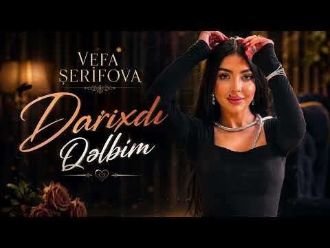 Vəfa Şərifova - Darıxdı Qəlbim (Yeni 2026)