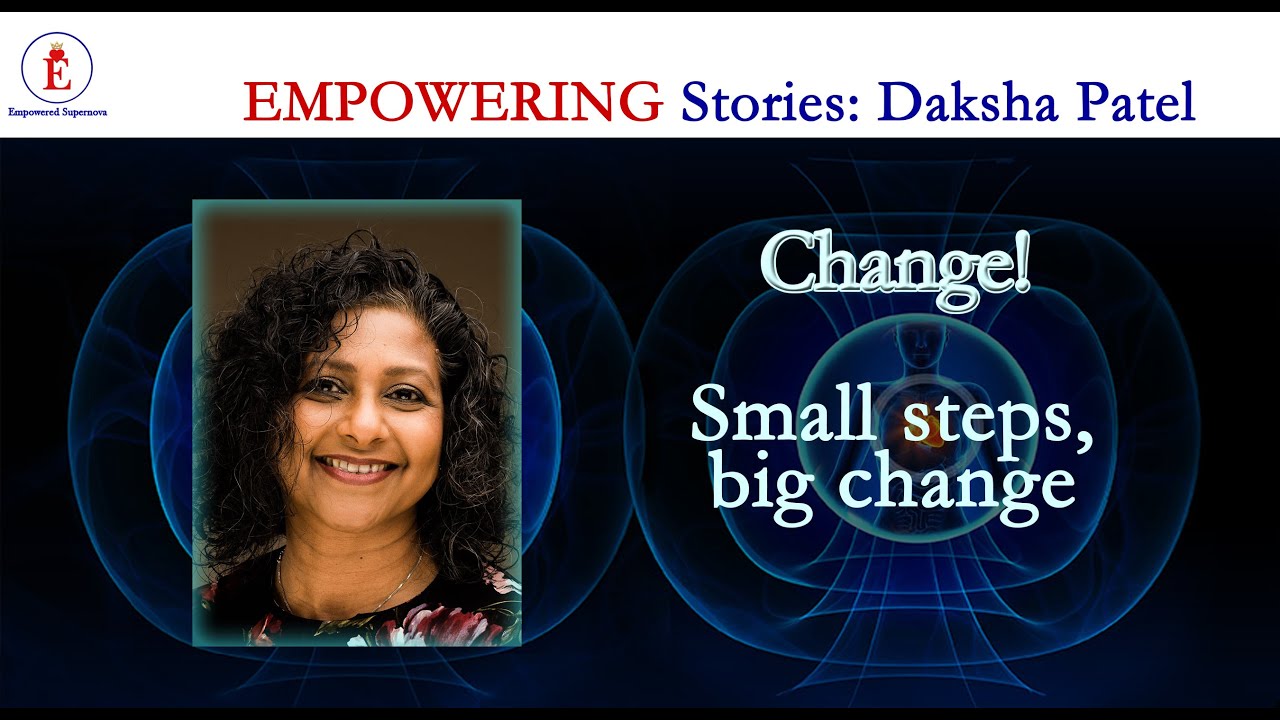 Small steps, big changes. ES: Daksha Patel - YouTube