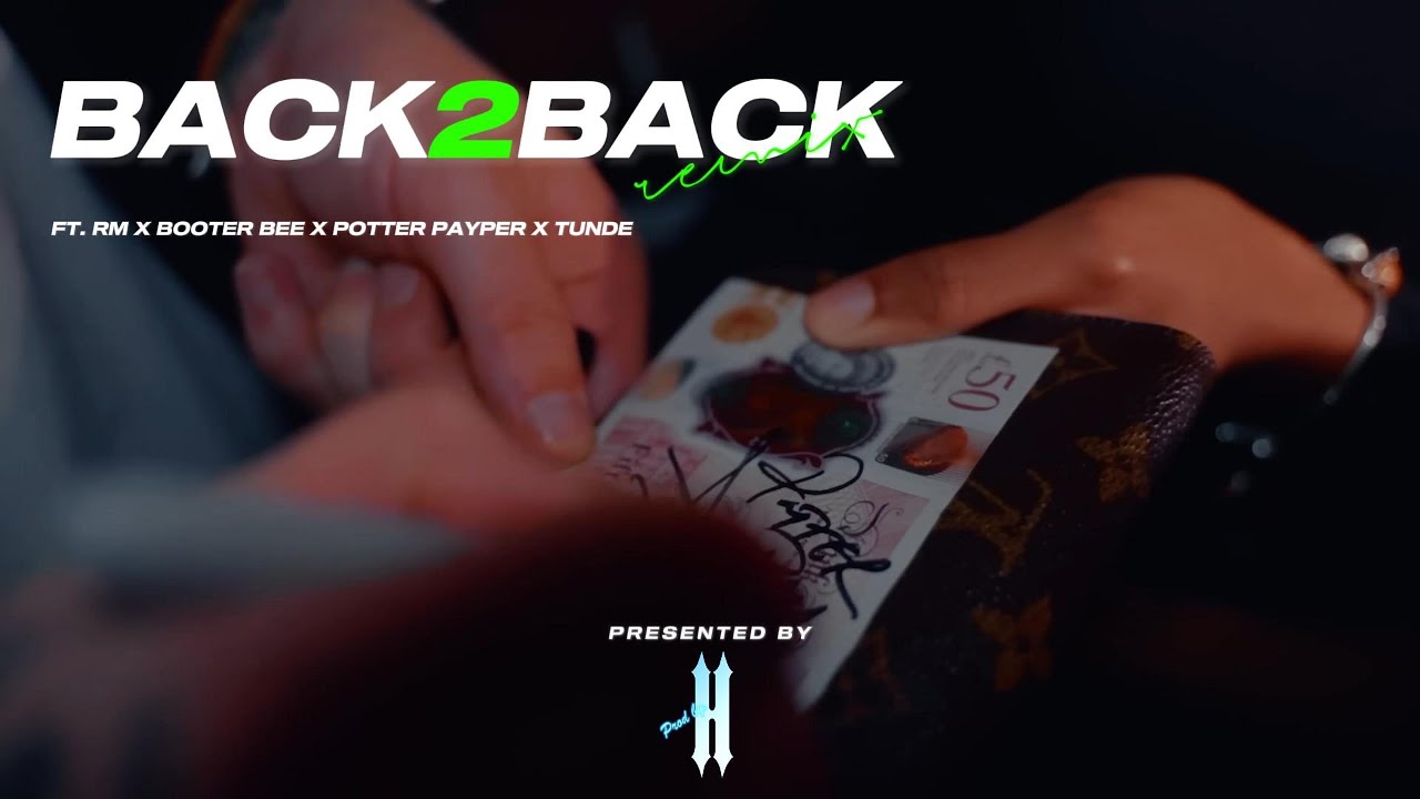 BACK2BACK REMIX FT. RM X BOOTER BEE X POTTER PAYPER X TUNDE [@ProdByH625 ] - YouTube