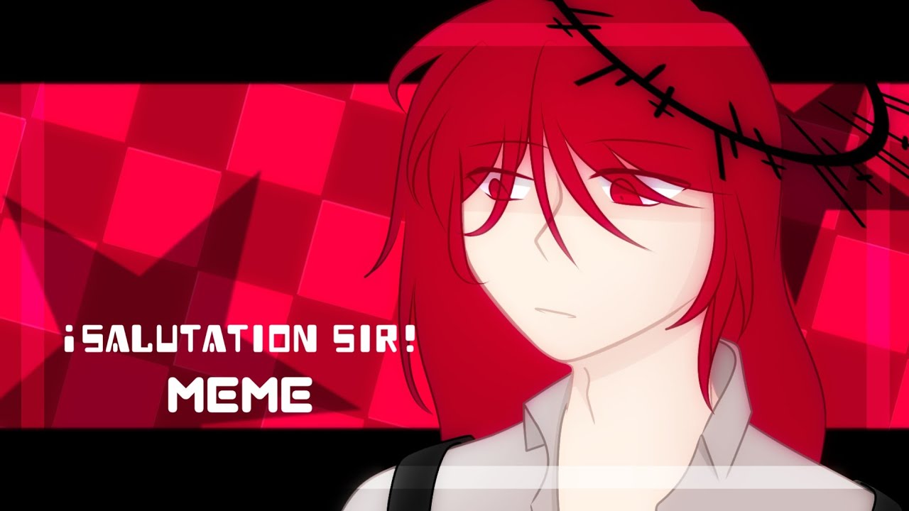 ¡Salutation Sir! || Animation MEME - YouTube