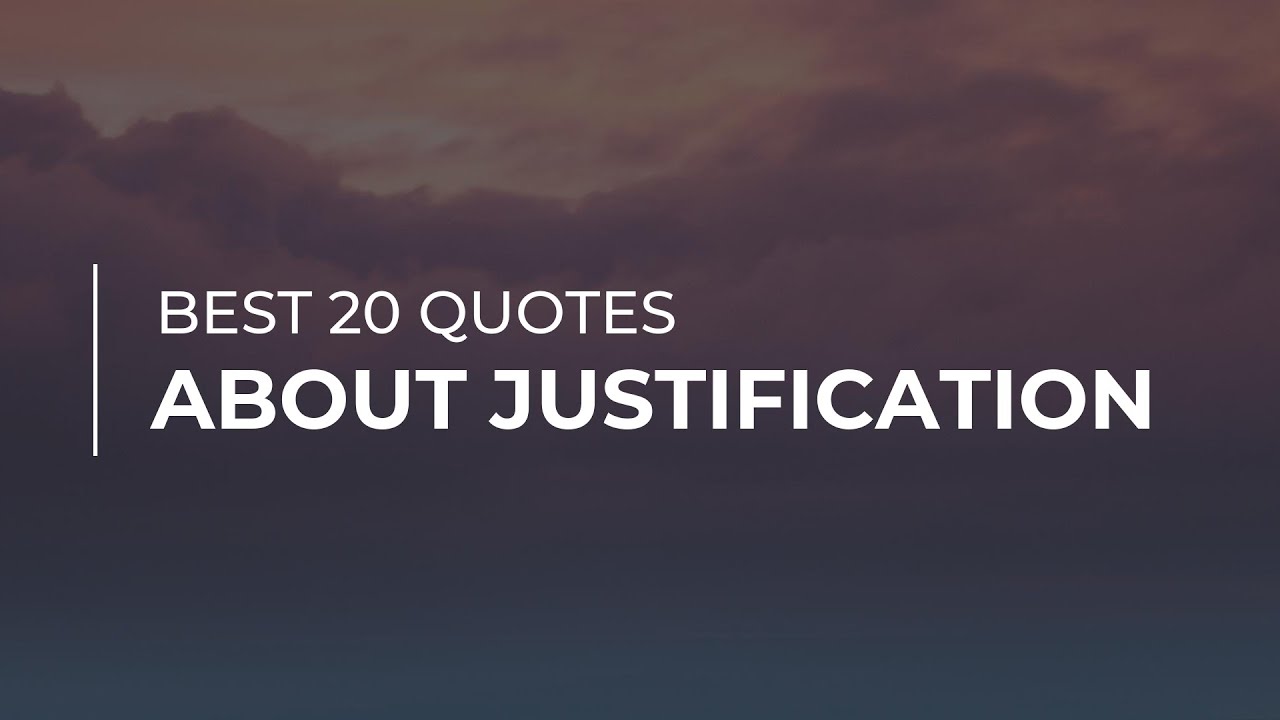 Best 20 Quotes about Justification | Motivational Quotes | Trendy ...