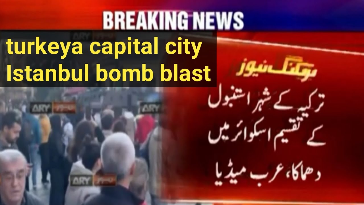 Turkey capital city Istanbul bomb blast, #breaking news#turkeya# ...