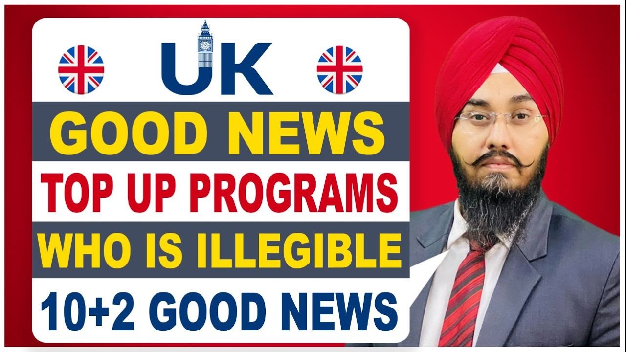 UK Good News I UK top Up Programs I Who is illegible I Uk study Visa ...