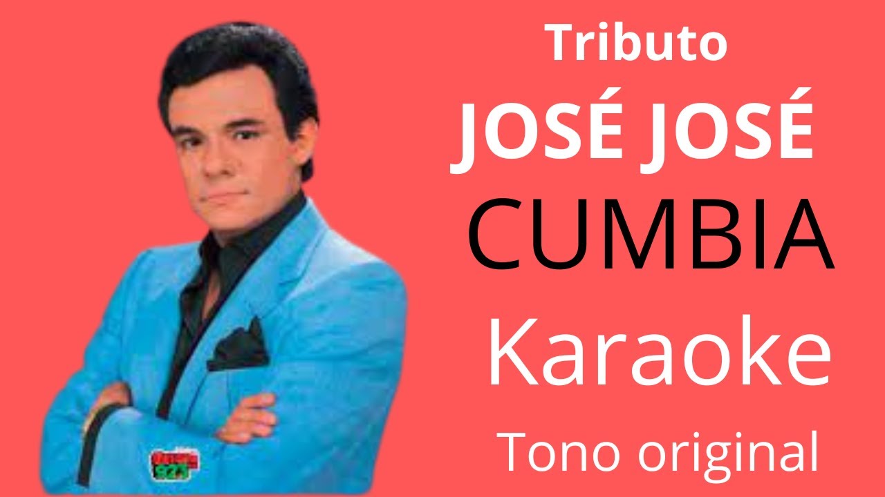 TRIBUTO - JOSÉ JOSÉ - CUMBIA - Karaoke JSMF - YouTube