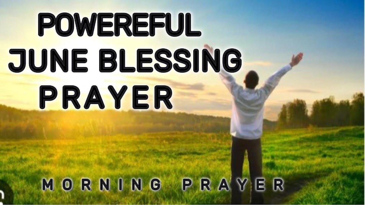 Powerful June Blessing Prayer To Start Your Month With - YouTube