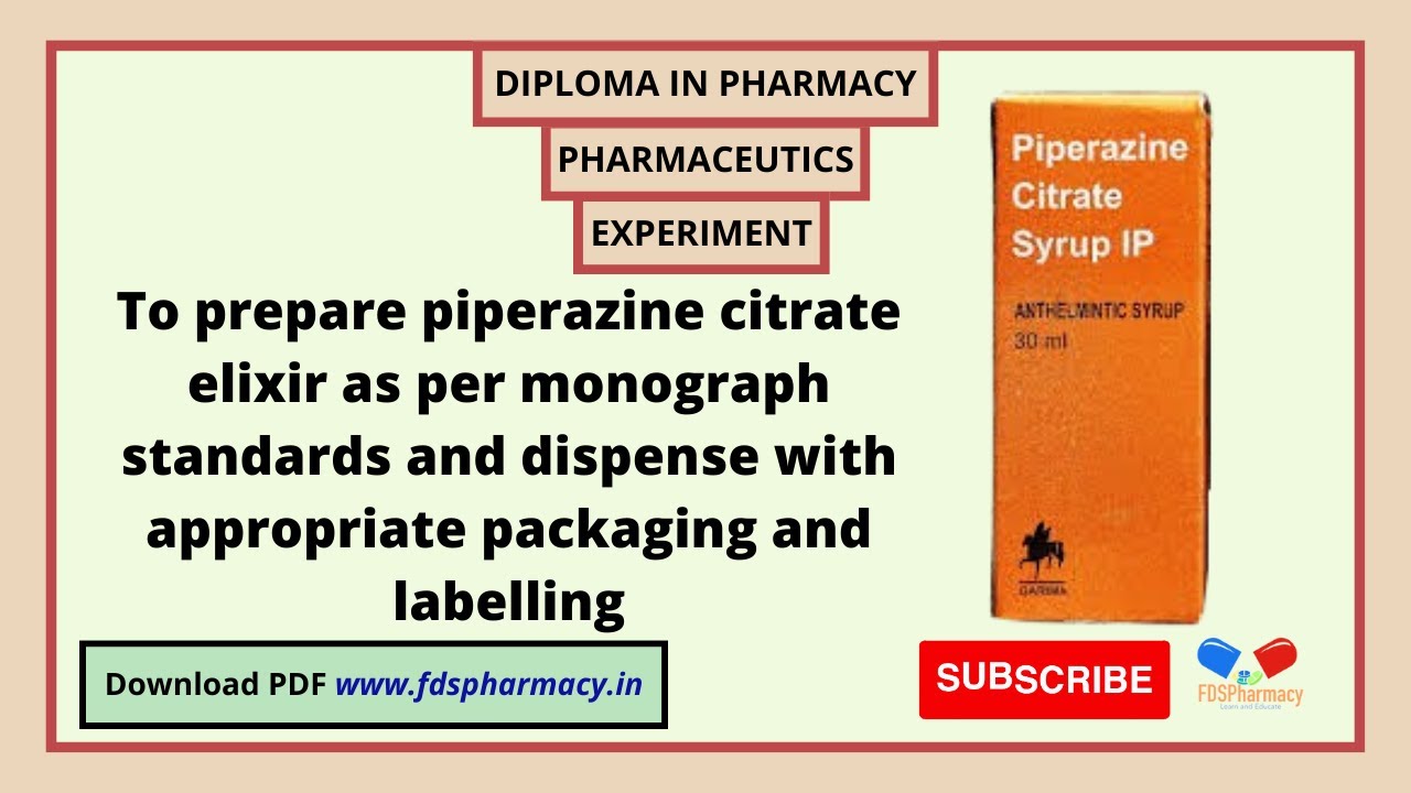 To Prepare Piperazine Citrate Elixir | Pharmaceutics Practical | D ...
