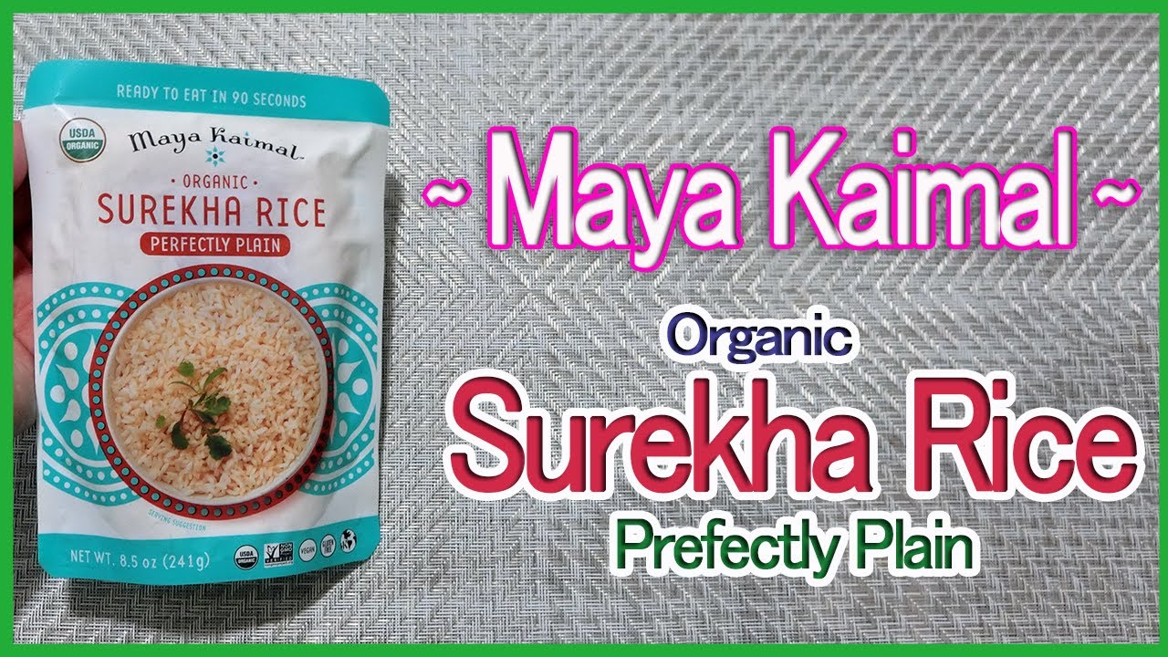 Maya Kaimal Organic Surekha Rice Perfectly Plain - YouTube