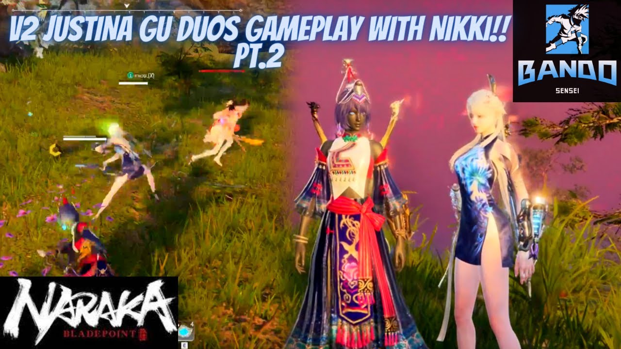NARAKA: Bladepoint - V2 JUSTINA GU DUOS GAMEPLAY WITH NIKKI!! PT.2 ...
