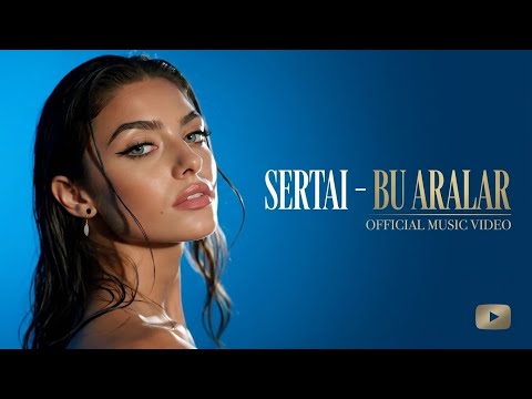​SERTAI - BU ARALAR (Official Music Video)