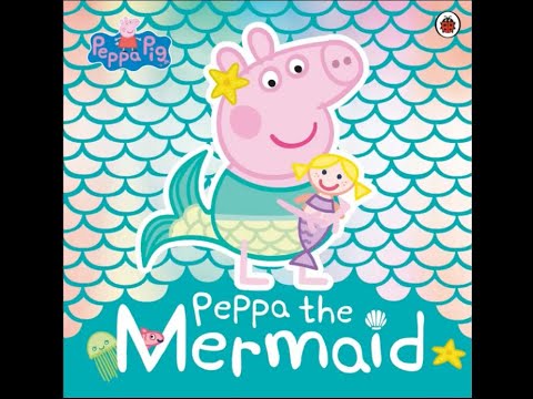 Peppa Pig PEPPA THE MERMAID | New Release Peppa Pig Book 2019 | Peppa ...