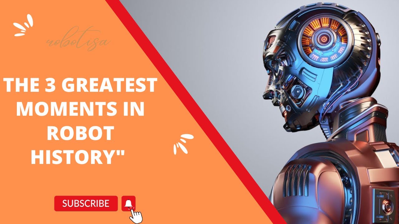 The 3 Greatest Moments in Robot History", - Go IT