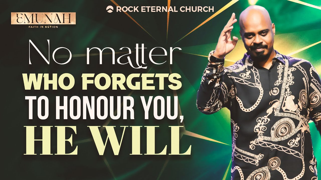 No matter who forgets to honour you, He will | Emunah Series: Part 3 ...