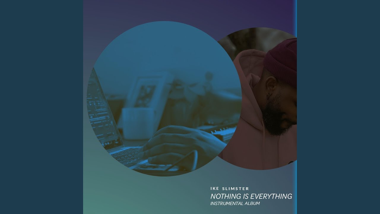 NOTHING IS EVERYTHING - YouTube