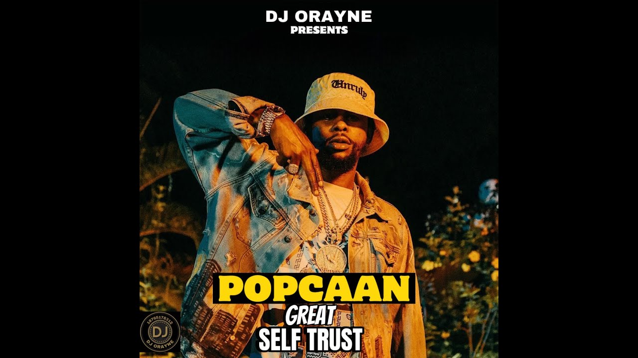 DJ ORAYNE PRESENTS POPCAAN GREAT SELF TRUST MIXTAPE - YouTube