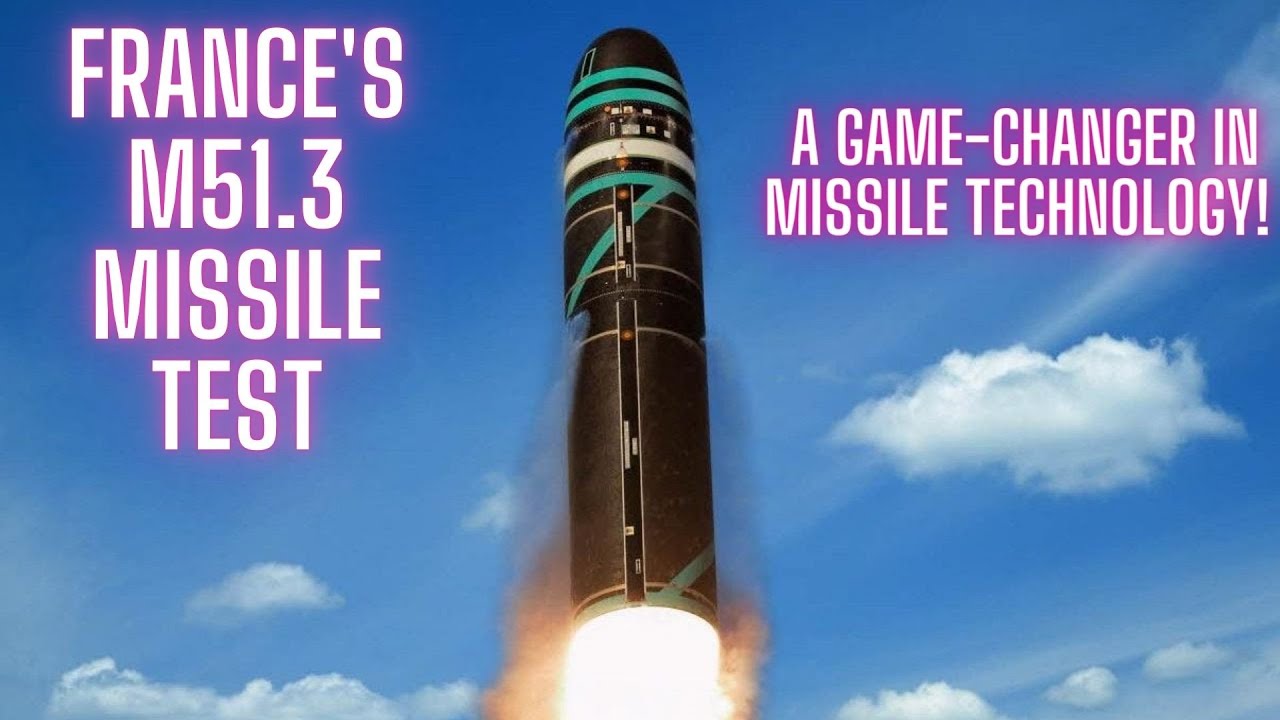 "France's M51.3 Missile Test: A Game-Changer in Missile Technology ...